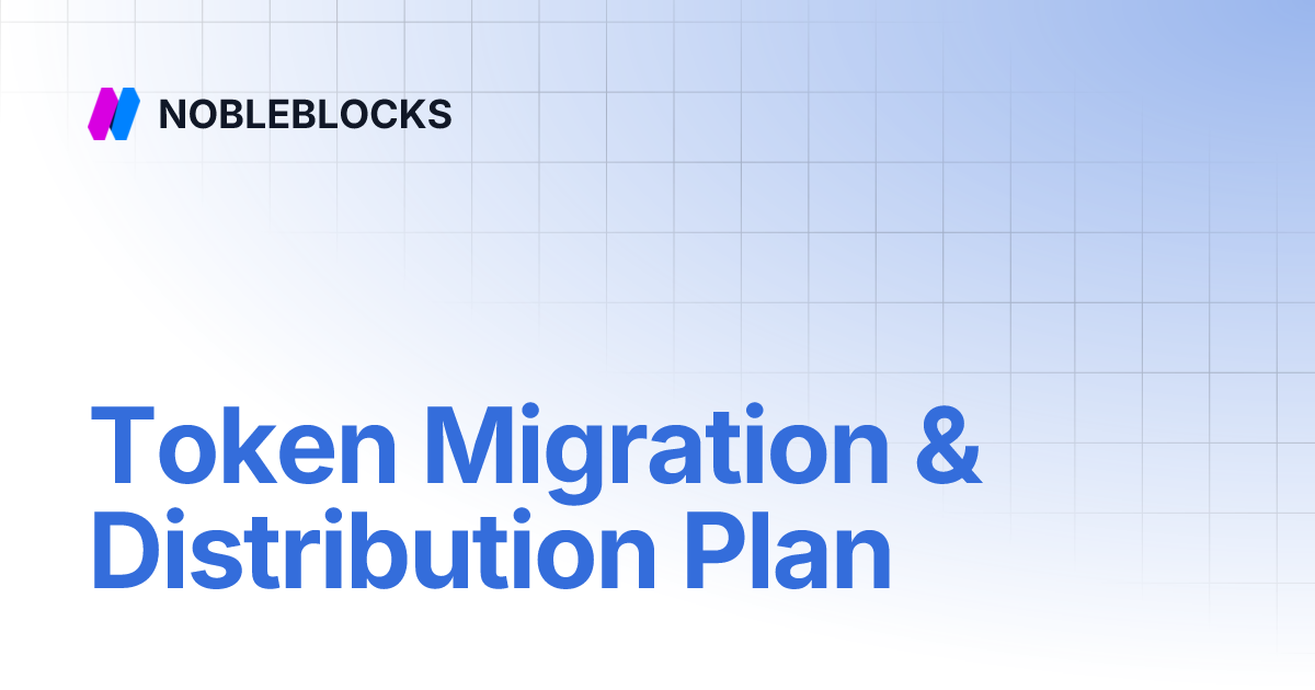 Token Migration & Distribution Plan | NOBLEBLOCKS